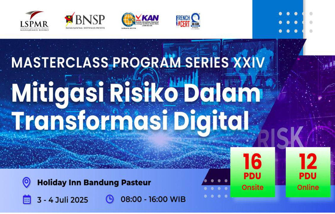 MASTERCLASS PROGRAM SERIES XXIV “MITIGASI RISIKO DALAM TRANSFORMASI DIGITAL” - Pelatihan ...